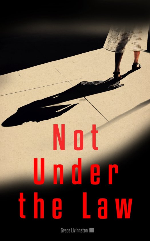 Not Under the Law (ebook), Grace Livingston Hill | 4066338125552 ...