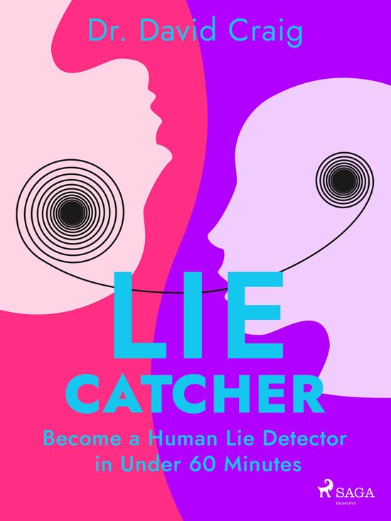 Lie Catcher: Become a Human Lie Detector in Under 60 Minutes (ebook ...