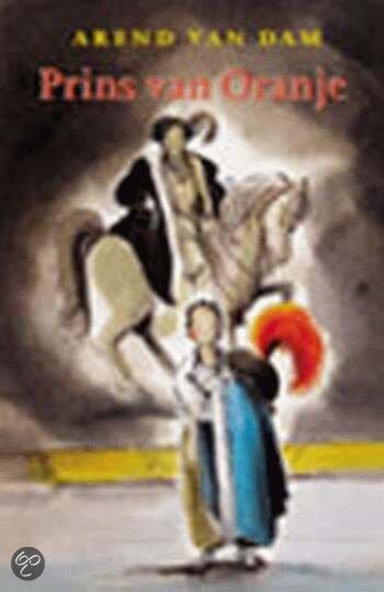 Prins Van Oranje, Arend van Dam | 9789024541652 | Boeken | bol