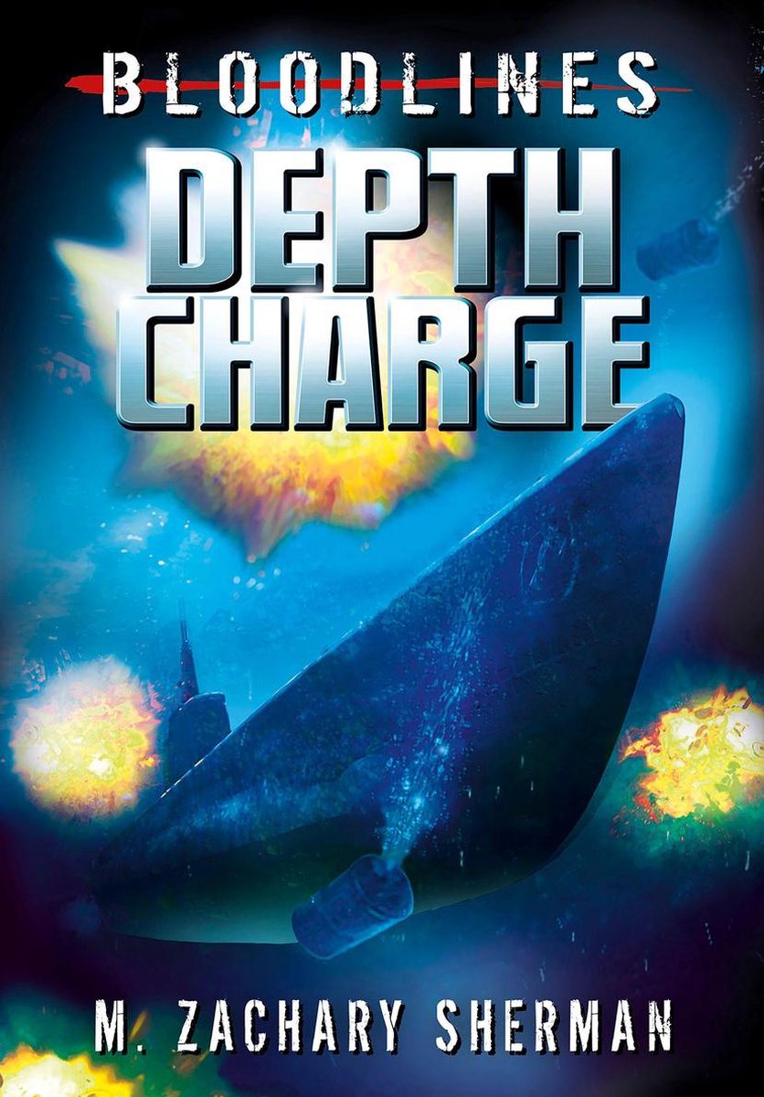 Bloodlines - Depth Charge (ebook), M. Zachary Sherman | 9781496507891 ...