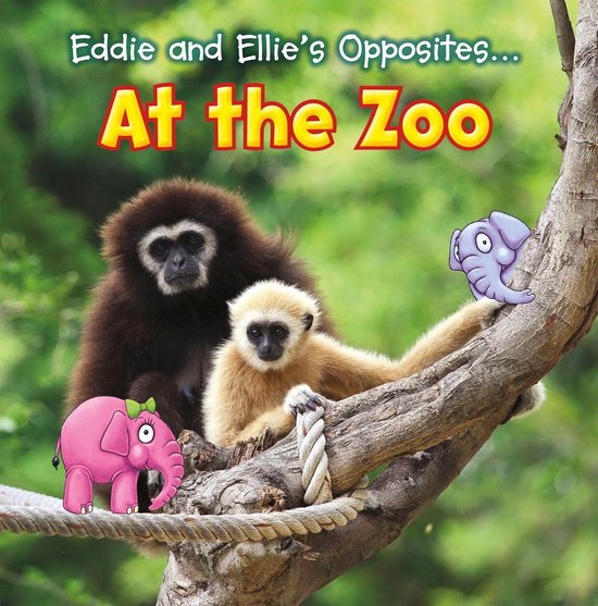 Eddie and Ellie's Opposites - Eddie and Ellie's Opposites at the Zoo ...