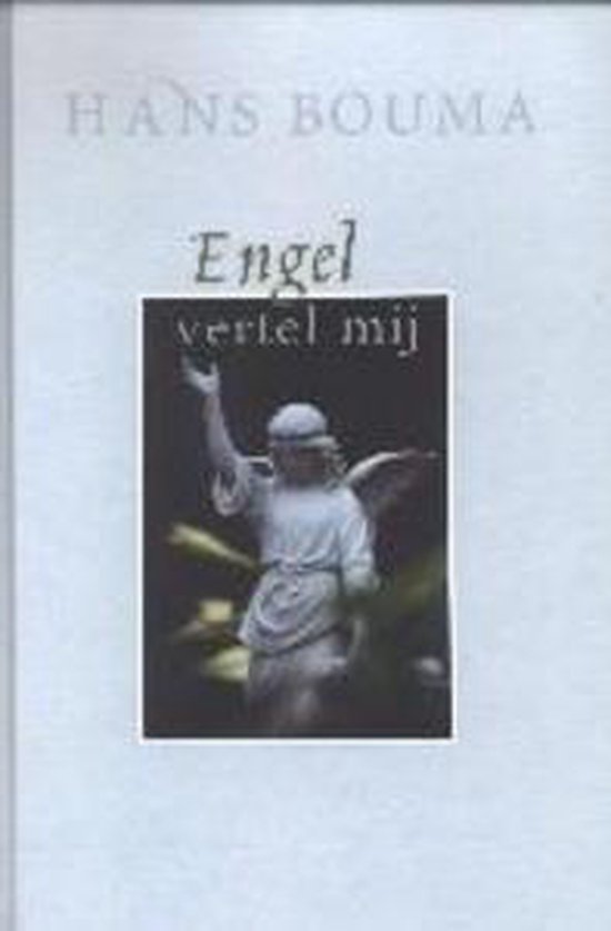 Engel Vertel Mij, H. bOUMA | 9789043507684 | Boeken | bol.com