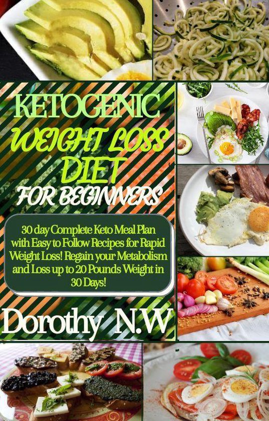 KETOGENIC WEIGHT LOSS DIET FOR BEGINNERS (ebook), Dorothy N.W | 1230004053439 | Boeken | bol