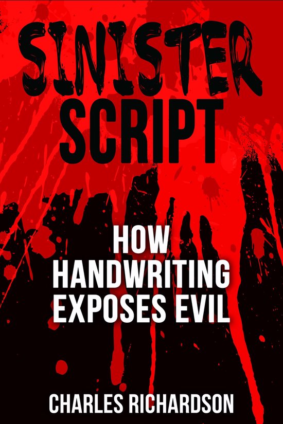 Sinister Script: How Handwriting Exposes Evil (ebook), Charles T ...