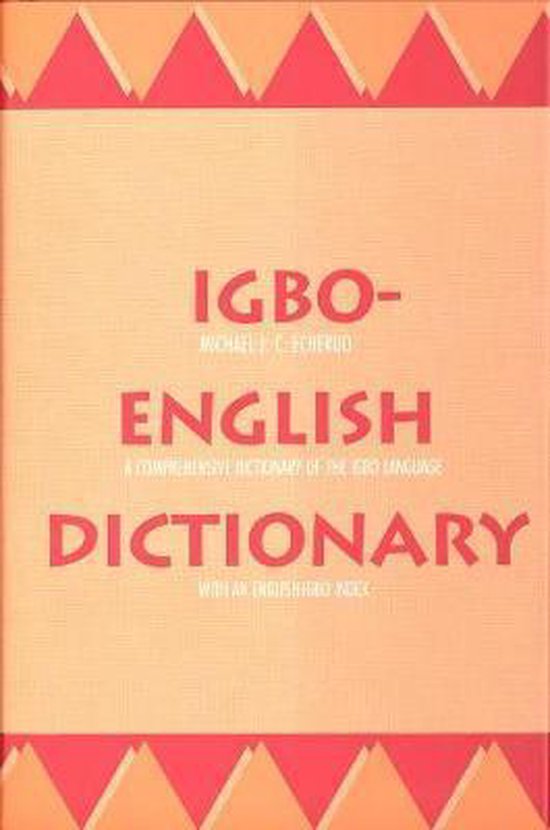 Igbo - English Dictionary - A Comprehensive Dictionary of the Igbo ...