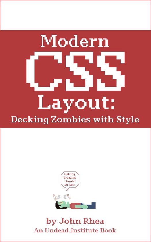 Undead Institute - Modern CSS Layout (ebook), John Rhea | 1230004150572 | Boeken | bol.com