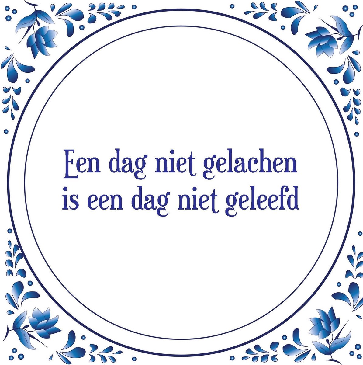 Tegel met spreuk |Spreuktegels | Wanddecoratie | Een dag niet gelachen ...