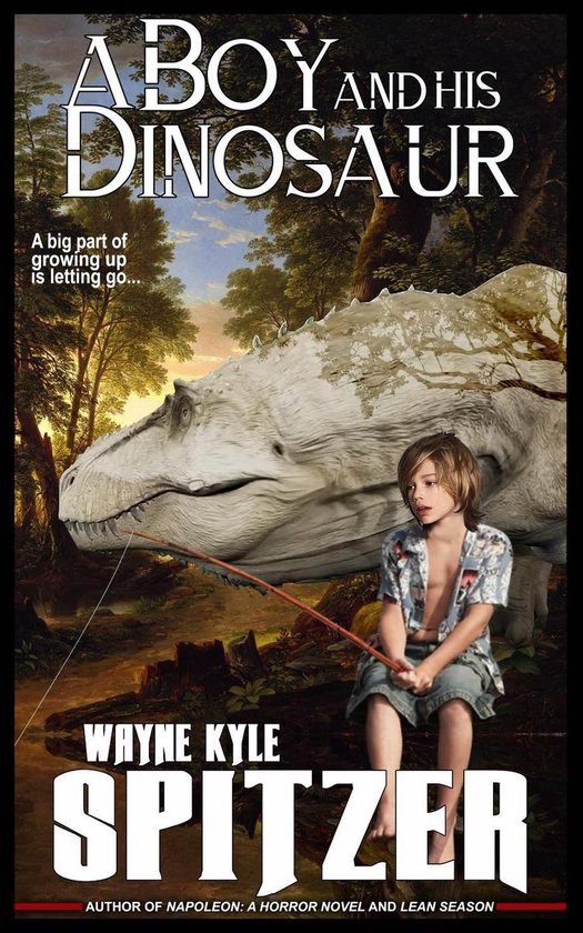 A Boy and His Dinosaur (ebook), Wayne Kyle Spitzer | 9781393487135 | Boeken | bol.com