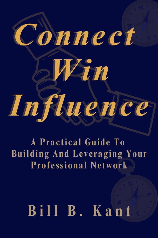 Connect Win Influence (ebook), Bill B. Kant | 1230008981301 | Boeken | bol