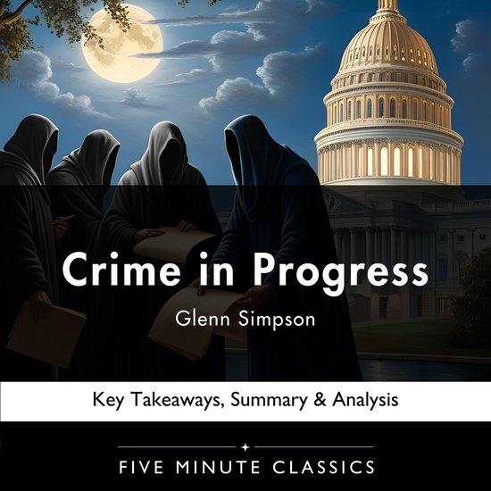 Crime in Progress by Glenn Simpson, 5 Minute Classics | 9798318048357 ...