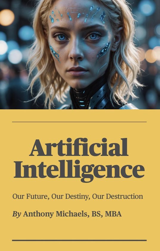 Artificial Intelligence: Our Future, Our Destiny, Our Destruction (ebook), Anthony... | bol