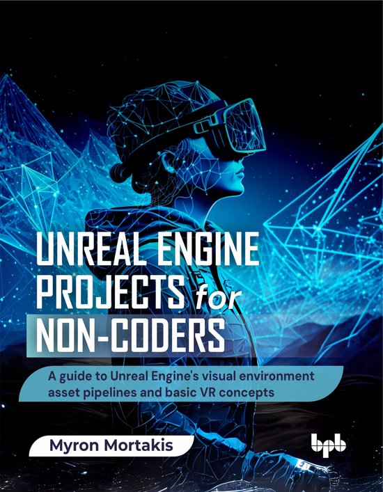 Unreal Engine Projects for Non-coders, Myron Mortakis | 9789365896350 | Boeken | bol