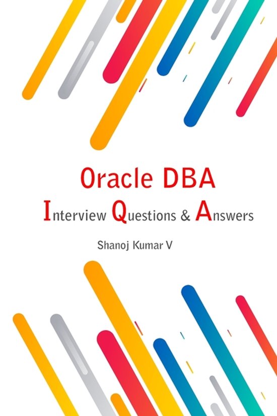 Oracle DBA Interview Questions & Answers, Shanoj Kumar V ...