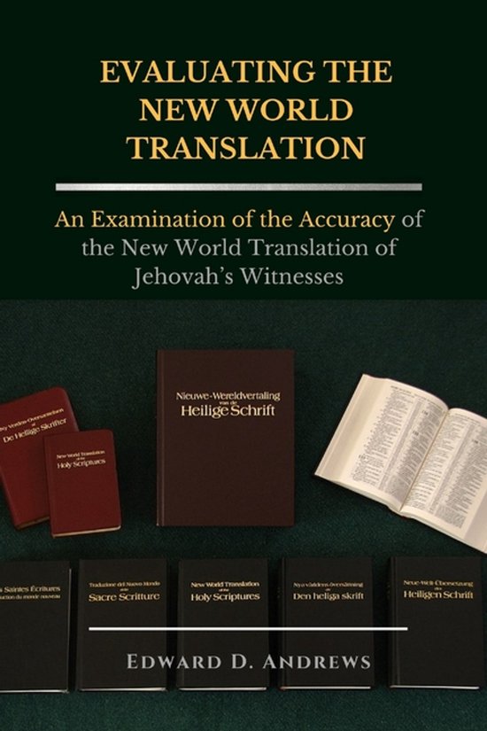 Evaluating the New World Translation, Edward D Andrews | 9798390901854 ...