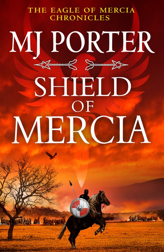 The Eagle of Mercia Chronicles8- Shield of Mercia, MJ Porter ...