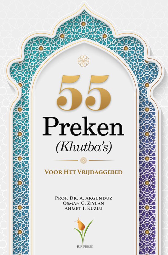 55 Preken (Khutba’s) Voor Het Vrijdaggebed | 9789491898426 | Boeken | bol