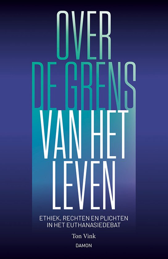 Over de grens van het leven | 9789463403672 | Ton Vink | Boeken | bol