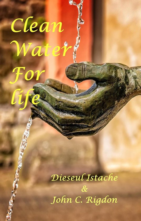 Clean Water For Life (ebook), Dieseul Istache | 9798227725547 | Boeken ...