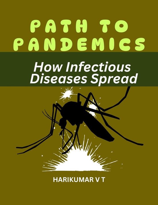 Path to Pandemics: How Infectious Diseases Spread (ebook), HARIKUMAR V ...