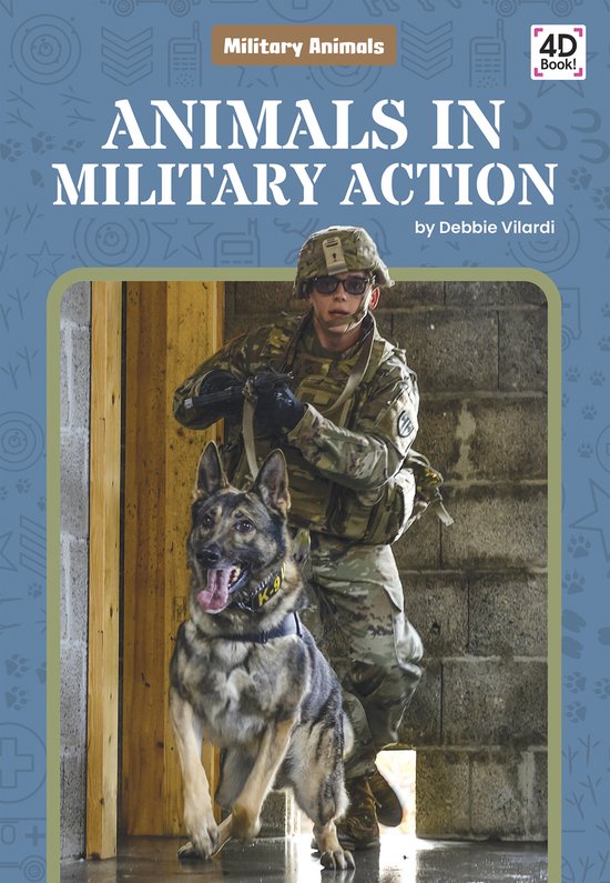 Military Animals- Animals in Military Action, Debbie Vilardi ...