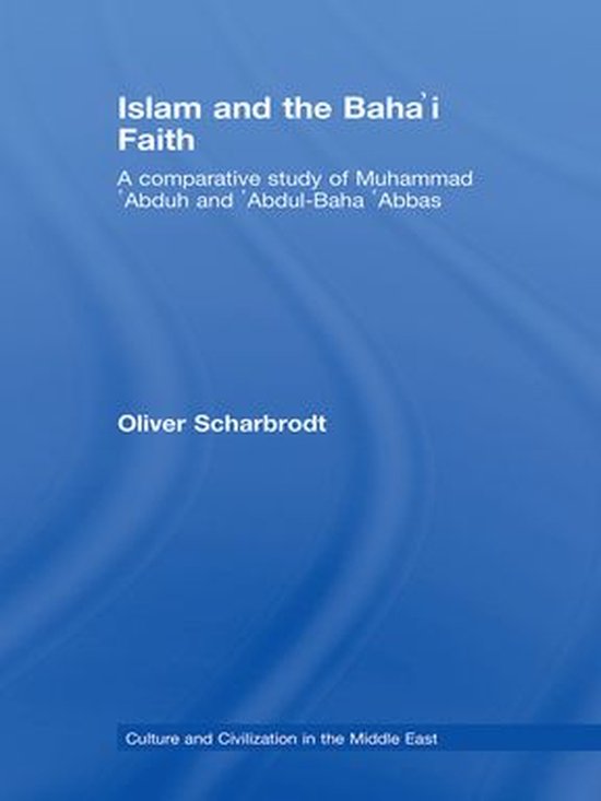 Culture and Civilization in the Middle East - Islam and the Baha'i ...