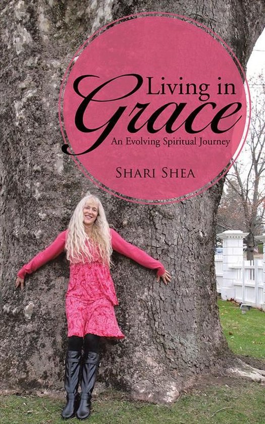 Living in Grace (ebook), Shari Shea | 9781504344906 | Boeken | bol.com