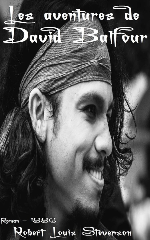 Oeuvres de Robert Louis Stevenson - Les aventures de David Balfour ...