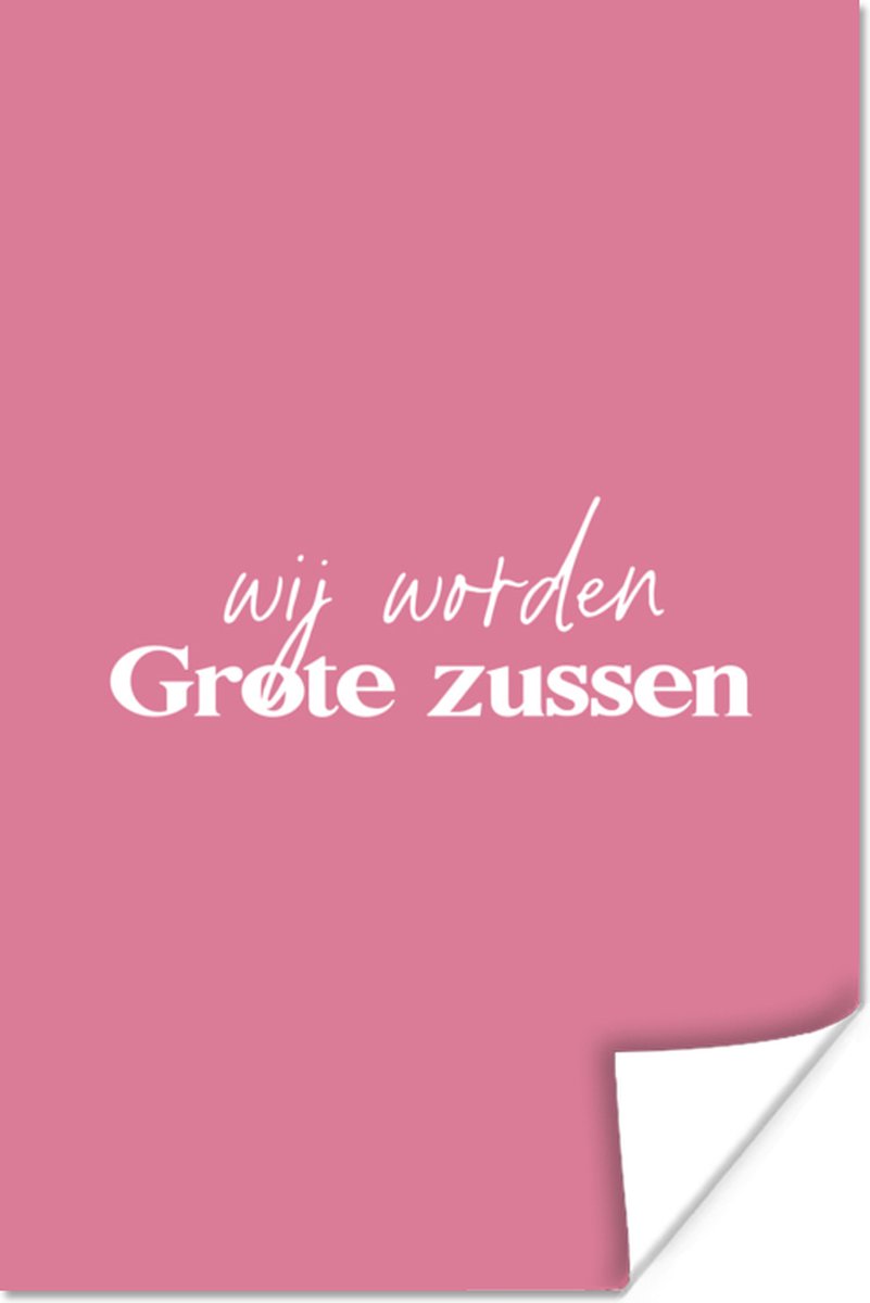 Poster Grote zus - Quotes - Zussen - Spreuken - Wij worden Grote zussen ...