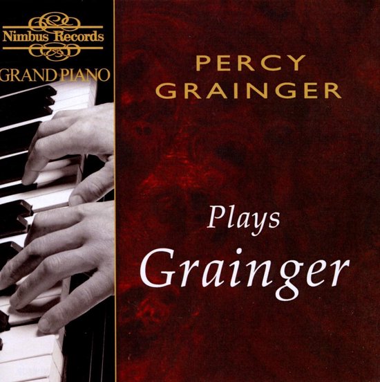 Grainger - Percy Grainger Plays Grainger (CD), Grainger | Muziek | bol