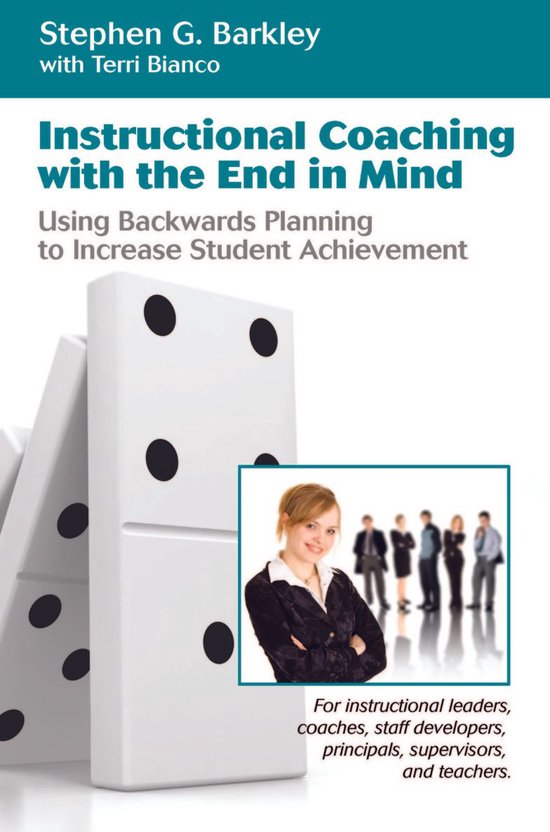 Instructional Coaching with the End in Mind:Using Backwards Planning to ...