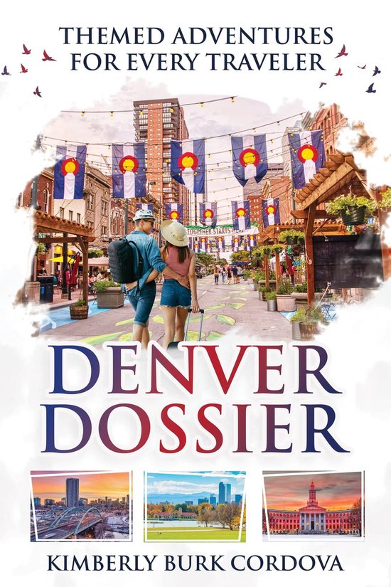Travel Series - Denver Dossier (ebook), Kimberly Burk Cordova ...