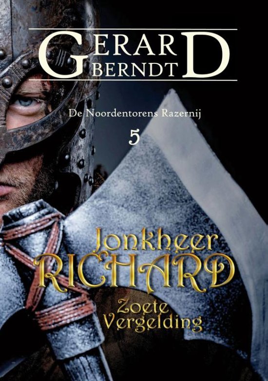 De Noordentorens Razernij - Jonkheer Richard, Gerard Berndt ...