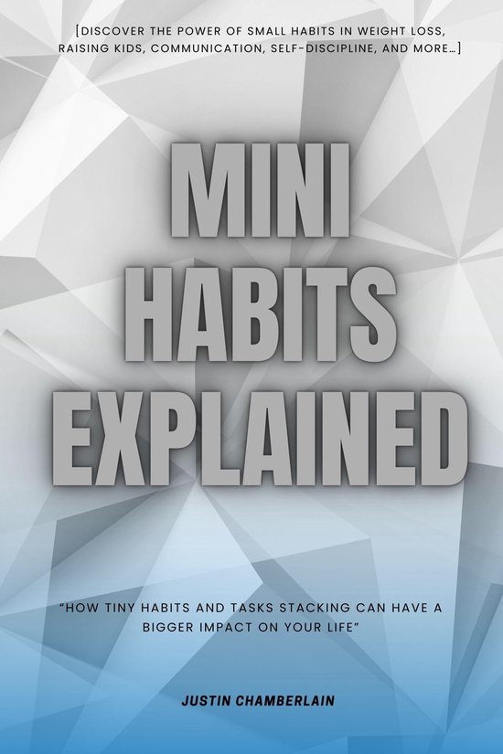 Mini Habits Explained: (ebook), Justin Chamberlain | 9783818763015 ...