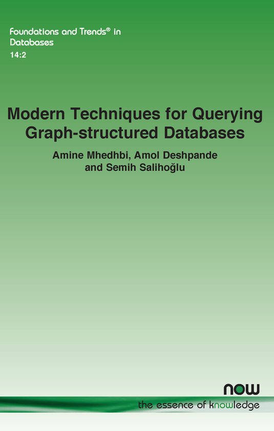 Foundations and Trends® in Databases- Modern Techniques For Querying Graph-structured... | bol