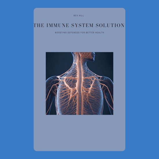 Immune System Solution, The: Boosting Defences for Better Health, Bev ...