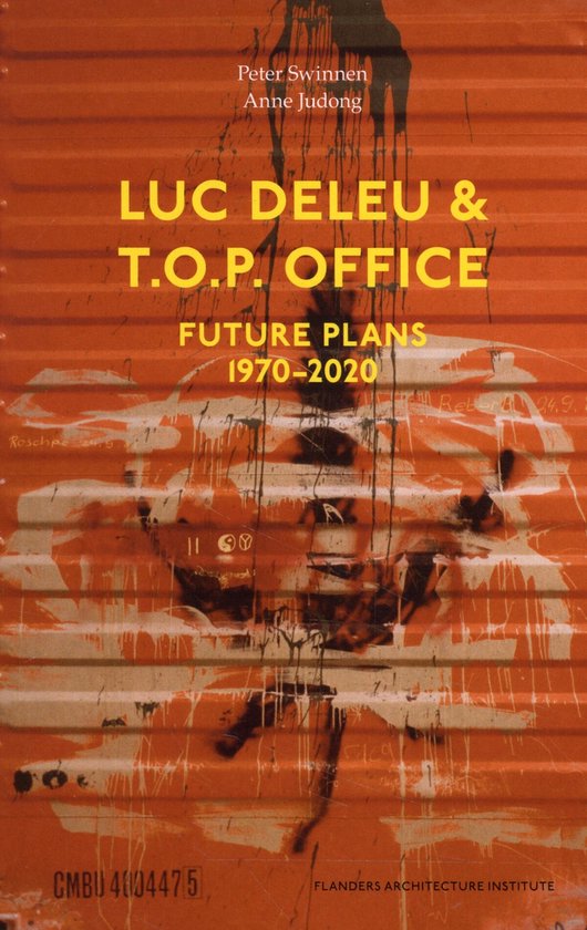Luc Deleu & T.O.P. office Future Plans 1970-2020, Anne Judong ...