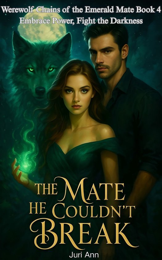 Werewolf Chains of the Emerald Mate 4 - The Mate He Couldn't Break ...