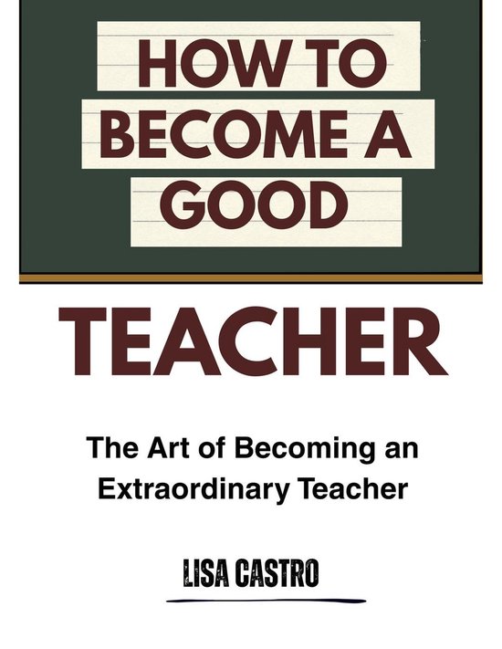 How to Become a Good Teacher (ebook), Liza Castro | 9798223089193 ...