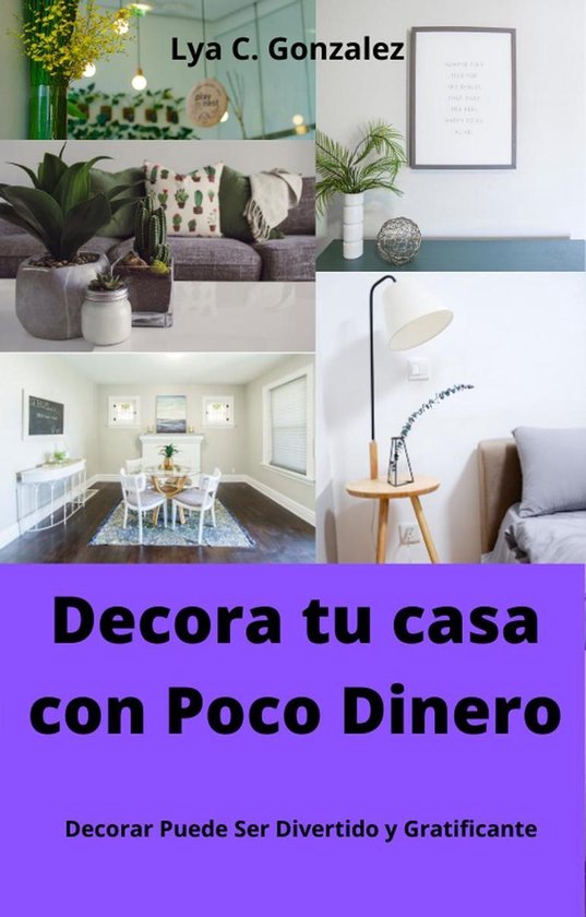Decora tu Casa con Poco Dinero Decorar Puede Ser Divertido y ...