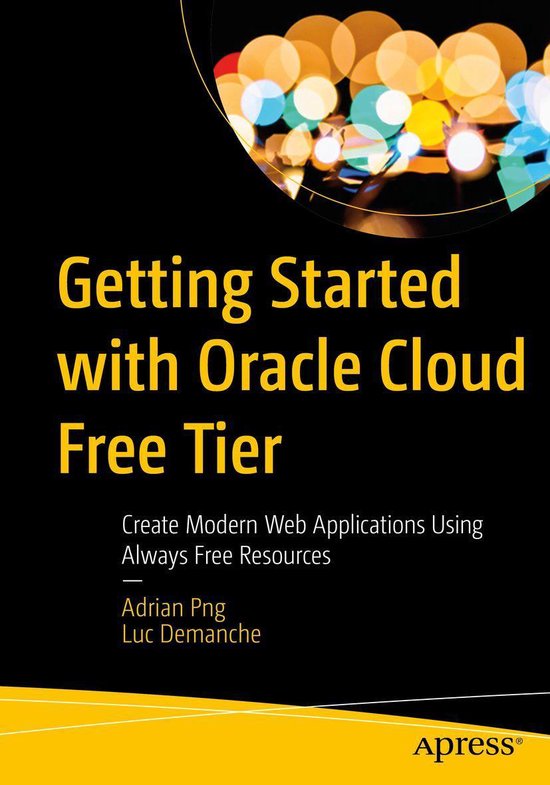 Getting Started with Oracle Cloud Free Tier (ebook), Luc Demanche | 9781484260111 | Boeken | bol
