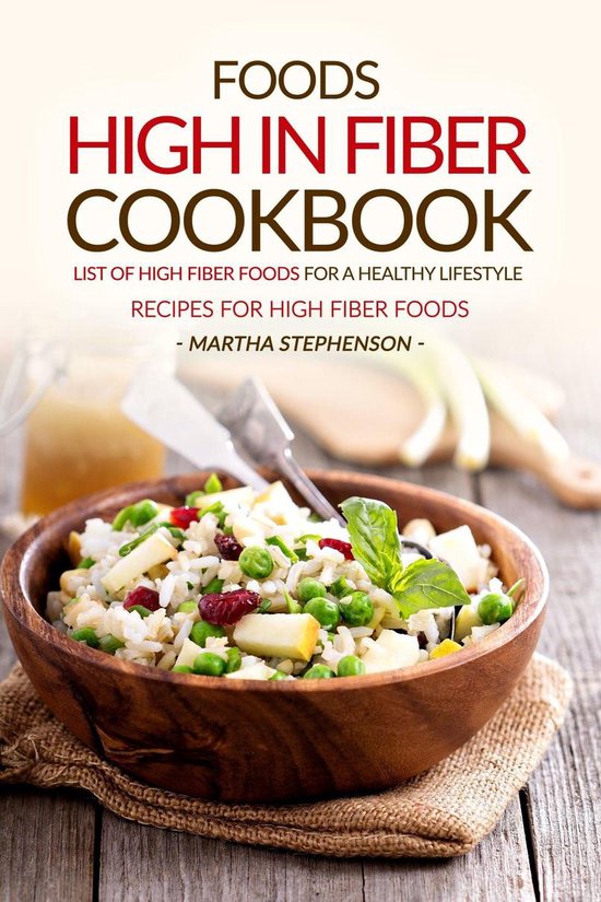 Foods High in Fiber Cookbook: List of High Fiber Foods for a Healthy ...