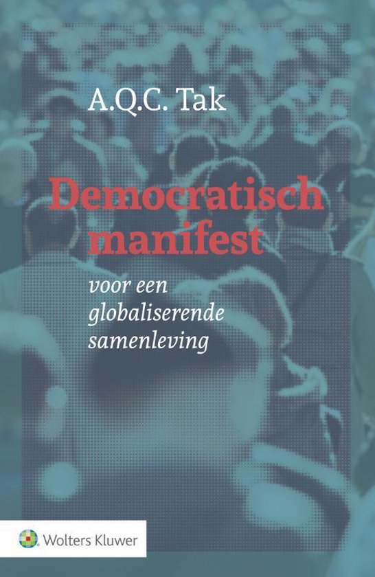 Democratisch manifest | 9789013139938 | A.Q.C. Tak | Boeken | bol
