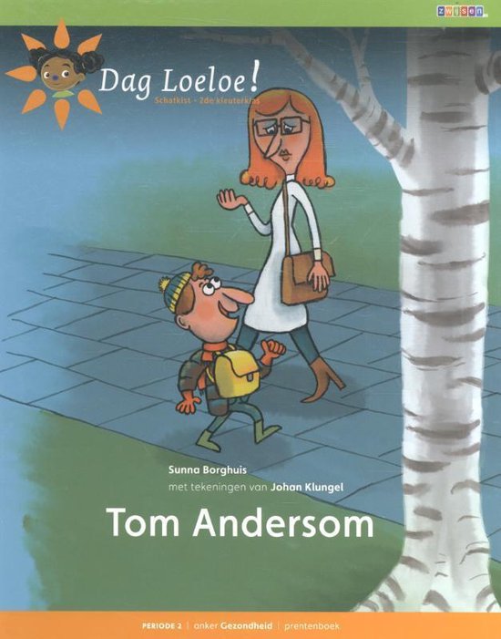 Dag Loeloe! - Tom Andersom periode 2 gezondheid | 9789055357765 | Sunna Borghuis |... | bol