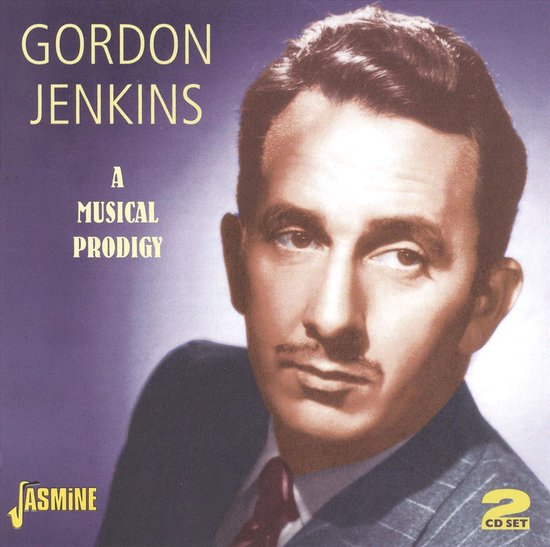 Gordon Jenkins - A Musical Prodigy (2 CD), Gordon Jenkins | Muziek | bol