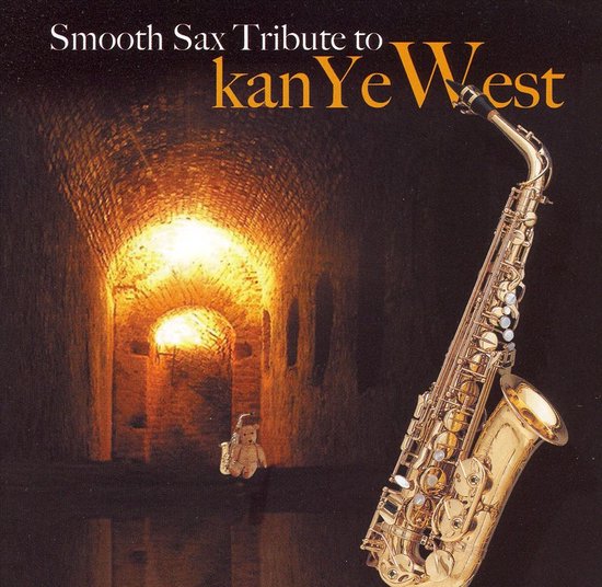 Smooth Sax Tribute to Kanye West, Kanye West | CD (album) | Muziek | bol