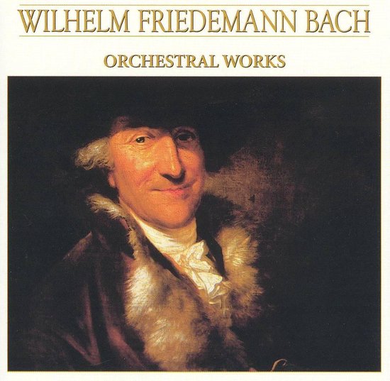 Wilhelm Friedemann Bach: The Works for Orchestra, Hartmut Haenchen | CD ...