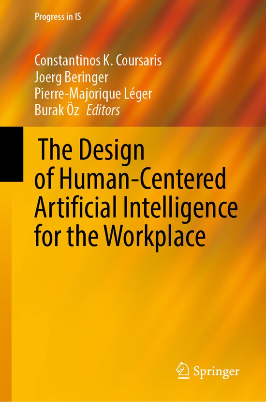 Progress in IS- The Design of Human-Centered Artificial Intelligence for the Workplace... | bol