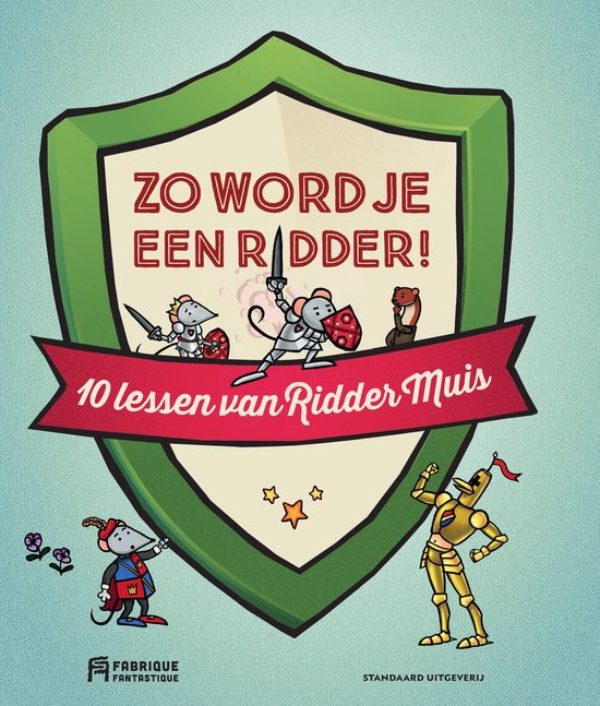 Ridder Muis - Zo word je een ridder | 9789002284779 | Boeken | bol