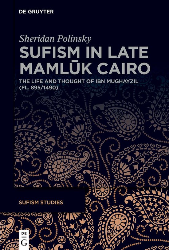 Sufism Studies7- Sufism in Late Mamlūk Cairo | 9783119148450 | Sheridan ...