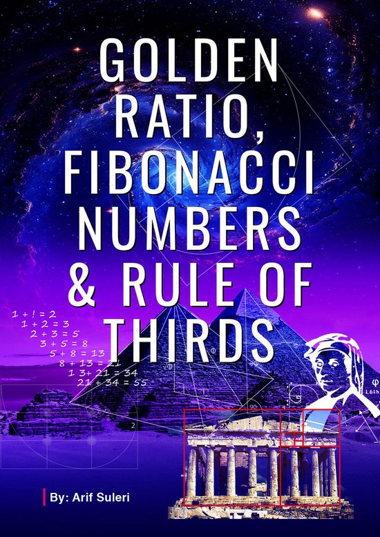 Golden Ratio, Fibonacci Numbers & Rule of Thirds (ebook), Arif Suleri ...